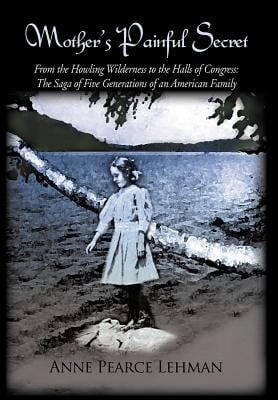 Pre-Owned Mother's Painful Secret: From the Howling Wilderness to the ...