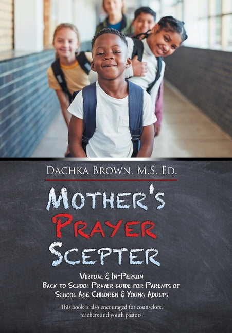 Mother's Prayer Sceptre : Virtual & In-person Back to School Prayer ...