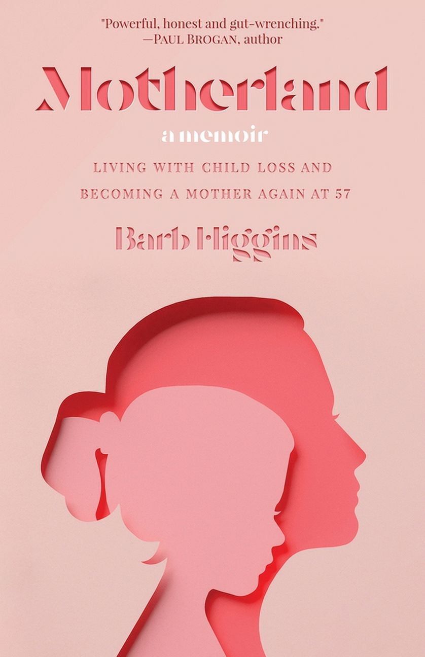 Motherland: Living with Child Loss and Becoming a Mother Again at 57 ...
