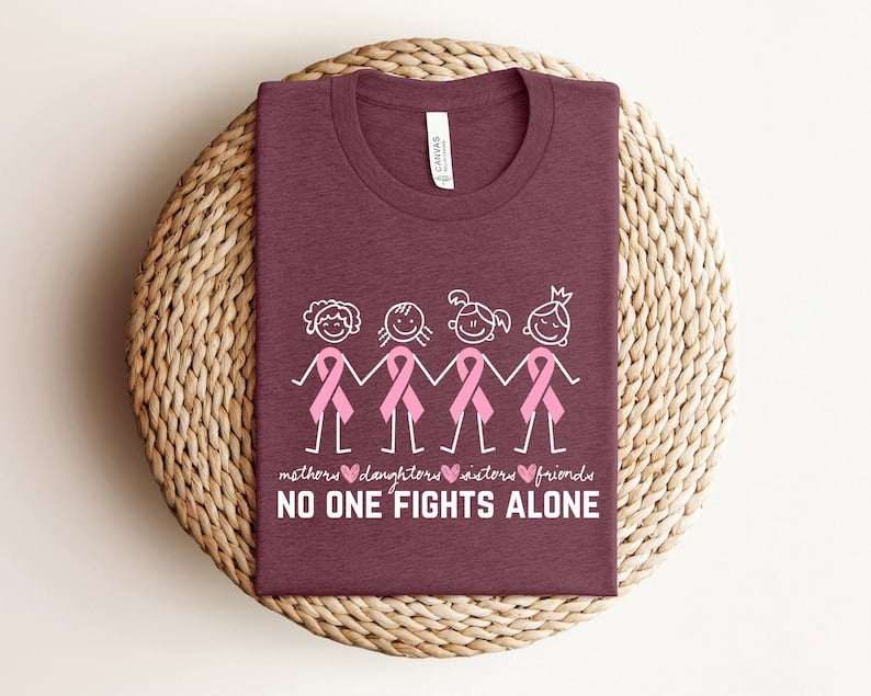 Mothers Daughters Sisters Friends Shirt, No One Fights Alone Shirt ...