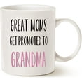 Mothers Day Funny Grandma Coffee Mug Great Moms Get Promoted To