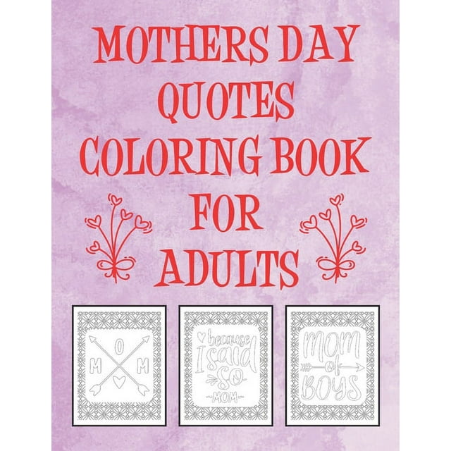 Mothers Day Quotes Coloring Book For Adults: 50 Mom Themed Funny ...