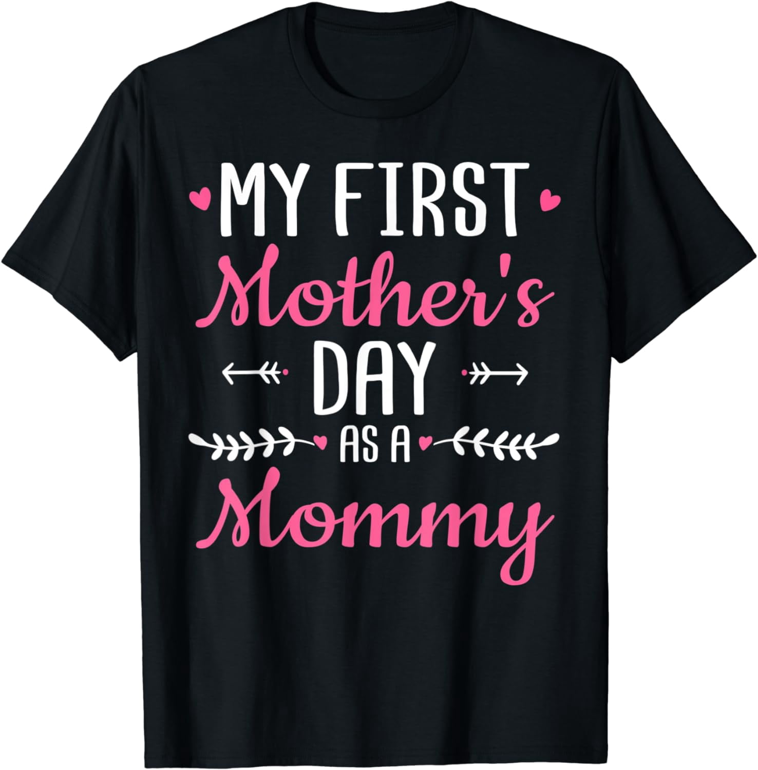 Mothers Day for Mama Mother My First Mothers Day as a Mommy T-Shirt ...