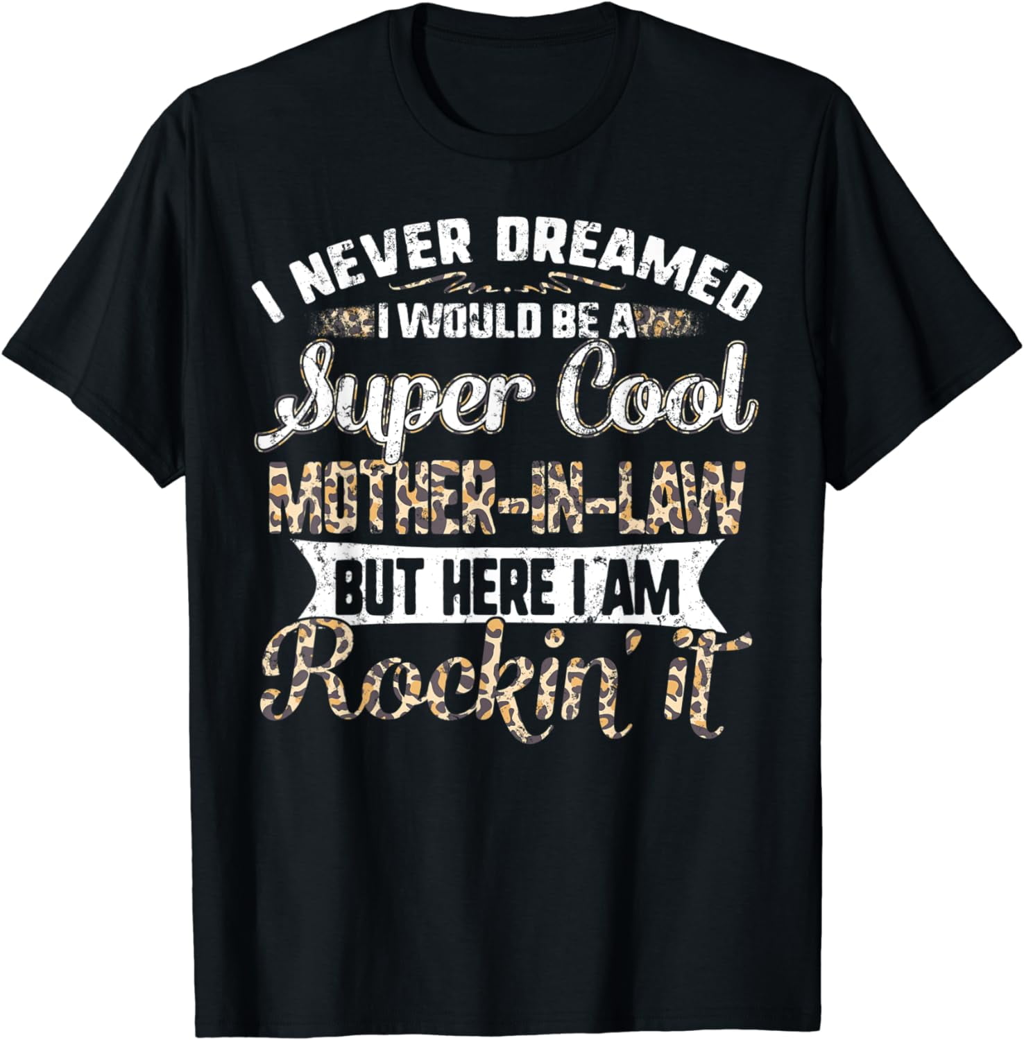 Mothers day Mother-In-Law But I Am Rockin' It Leopard Mom T-Shirt ...
