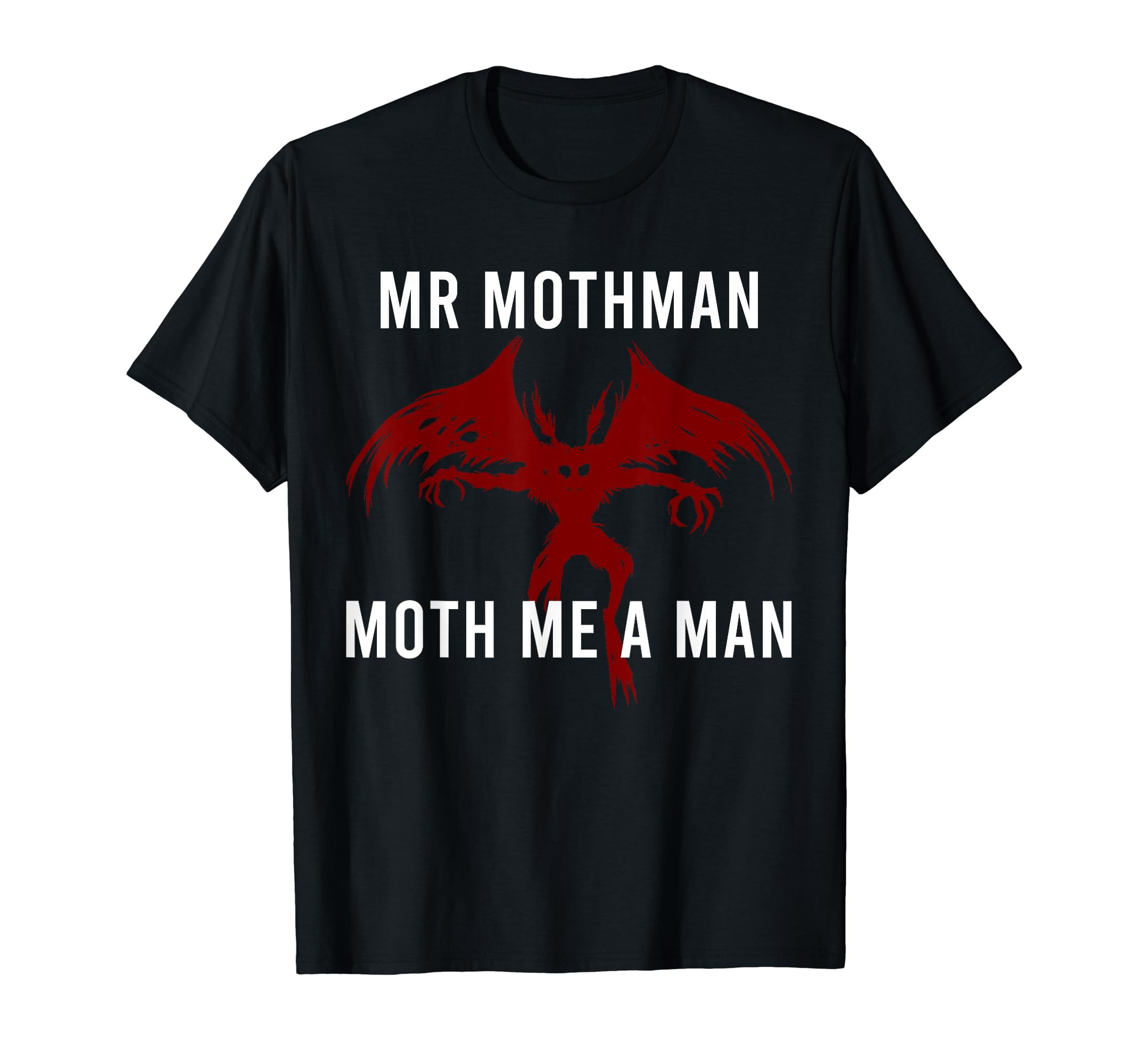 Mothman Cryptid Cryptozoology Mr Mothman Moth Me A Man T-Shirt ...