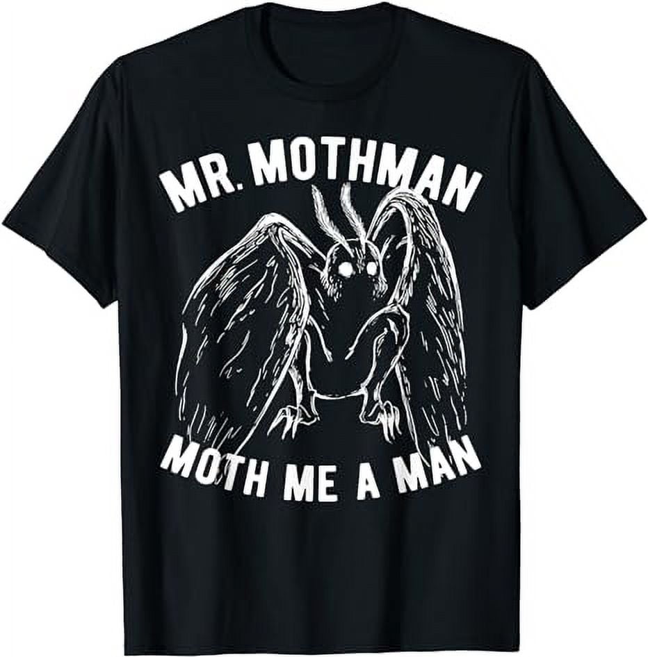 Mothman Cryptid Mr. Mothman Moth Me A Man Funny Mothman T-Shirt ...