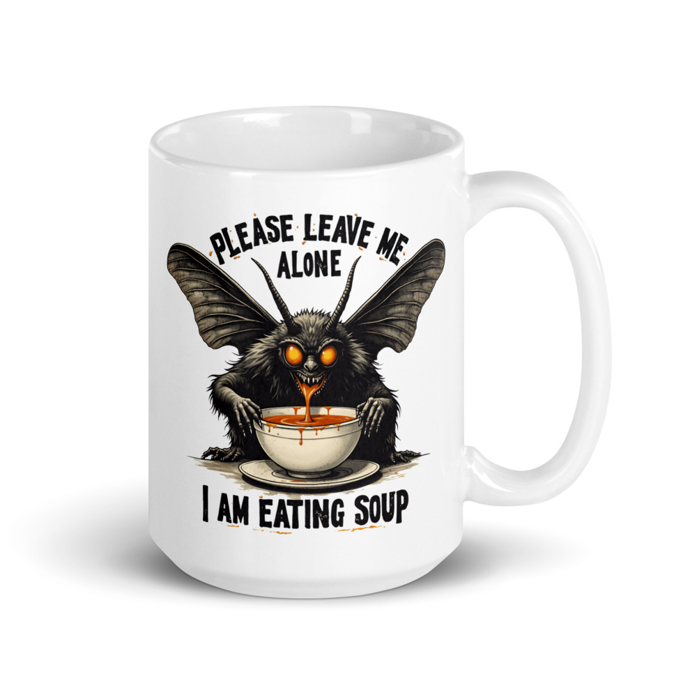 Mothman Eating Soup White Glossy Mug, Please Leave Me Alone I Am Eating ...