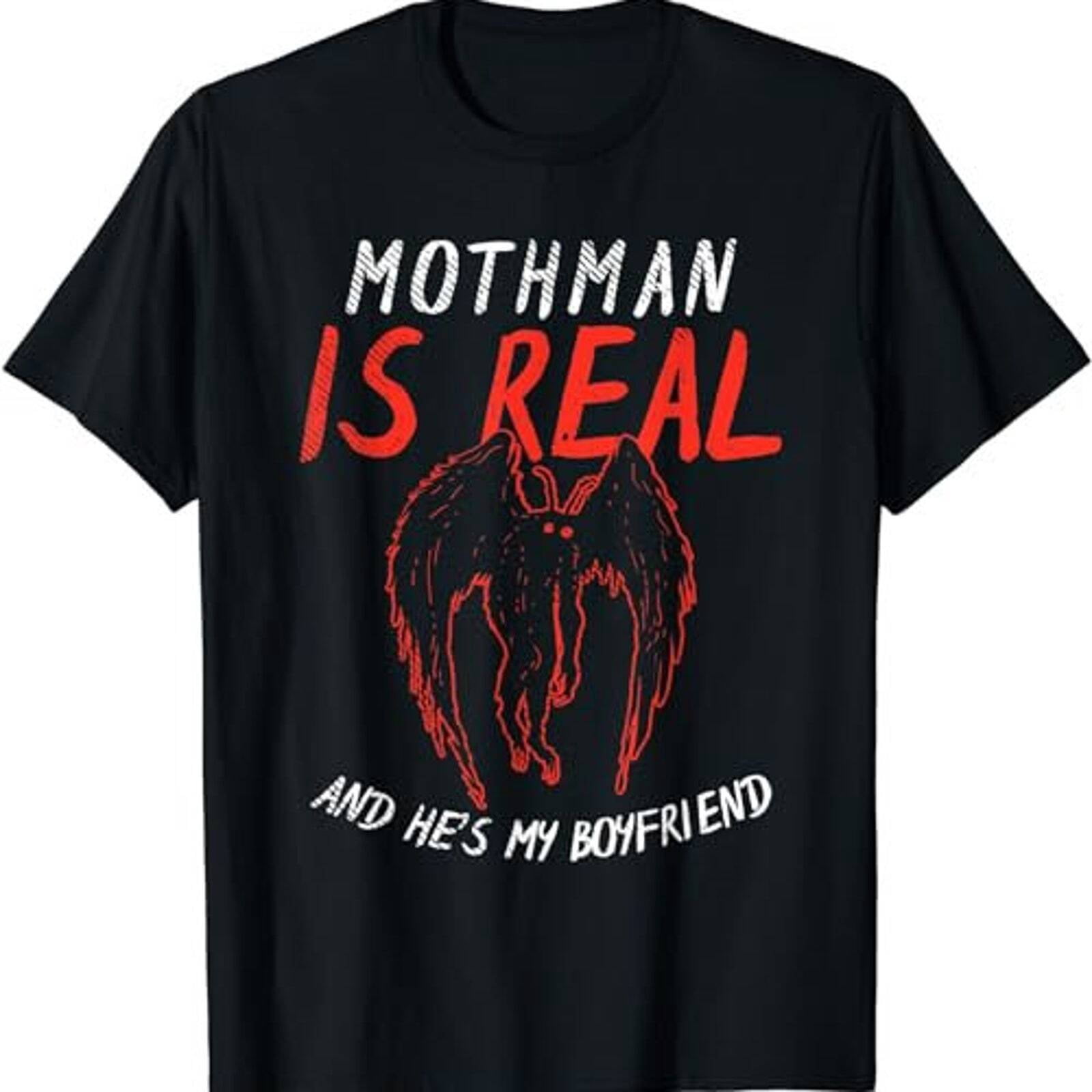 Mothman Is Real And He's My Boyfriend Funny Mothman Meme T-Shirt ...