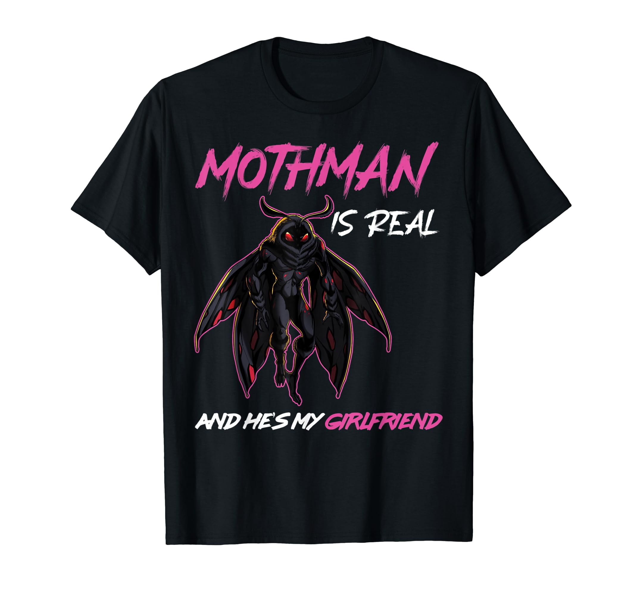 Mothman Is Real And He's My Girlfriend Funny Mothman T-Shirt - Walmart.com