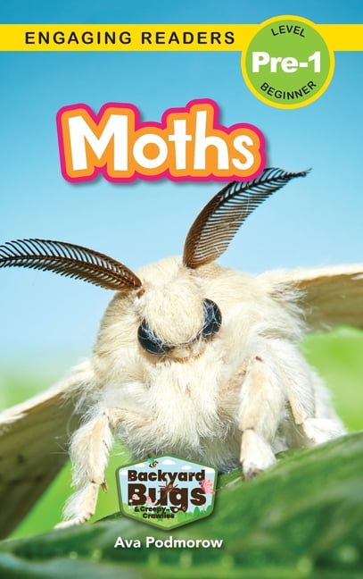 Moths: Backyard Bugs and Creepy-Crawlies (Engaging Readers, Level Pre-1 ...
