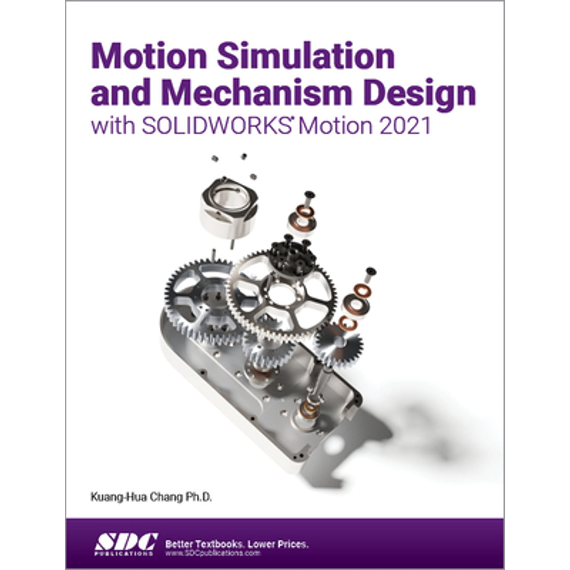Pre-Owned Motion Simulation and Mechanism Design With Solidworks Motion 2021, Paperback by Chang ...