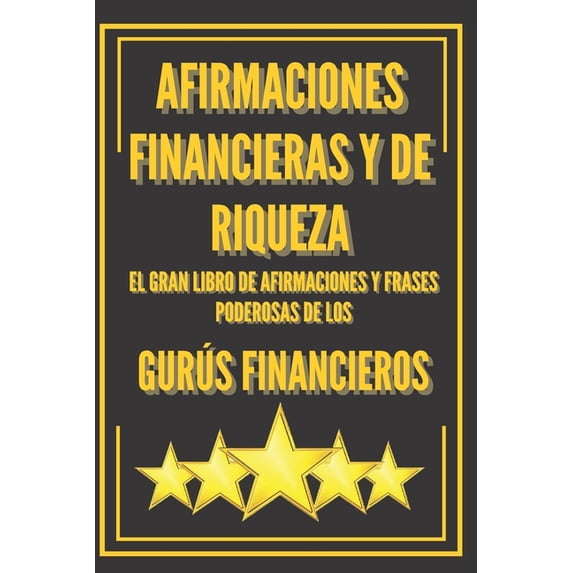 Afirmaciones Financieras Y de Riqueza-El Gran Libro de Afirmaciones Y ...