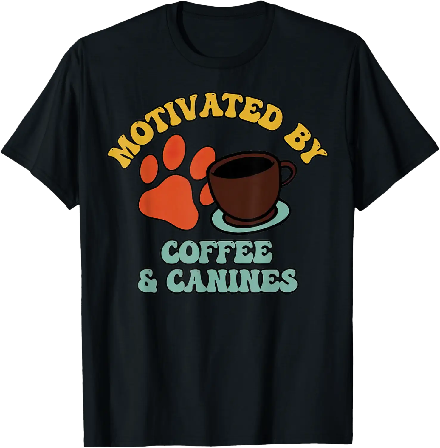 Motivated By Coffee And Canines T-Shirt - Walmart.com
