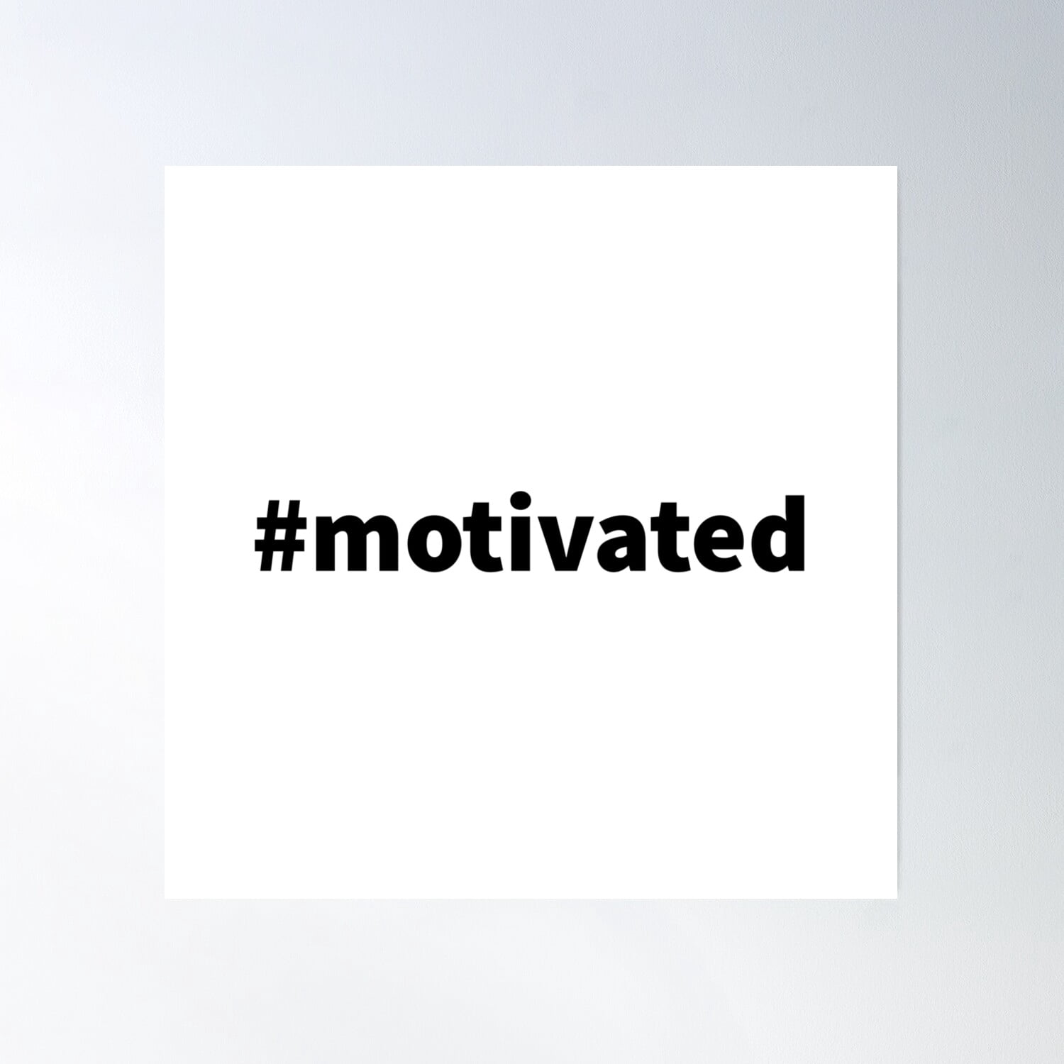 #Motivated Poster Wall Art, Modern Wall Decor, 30x30 UNFRAMED - Walmart.com