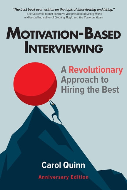 Motivation-Based Interviewing: A Revolutionary Approach to Hiring the ...