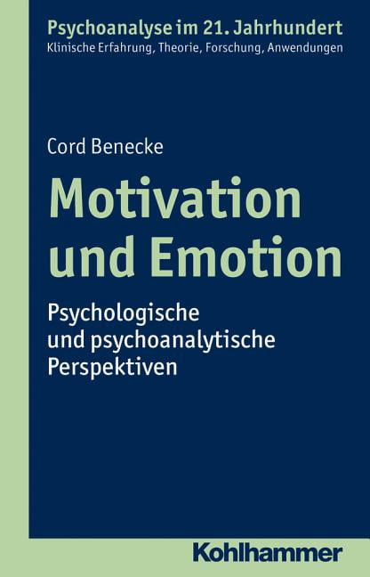 Motivation Und Emotion: Psychologische Und Psychoanalytische ...