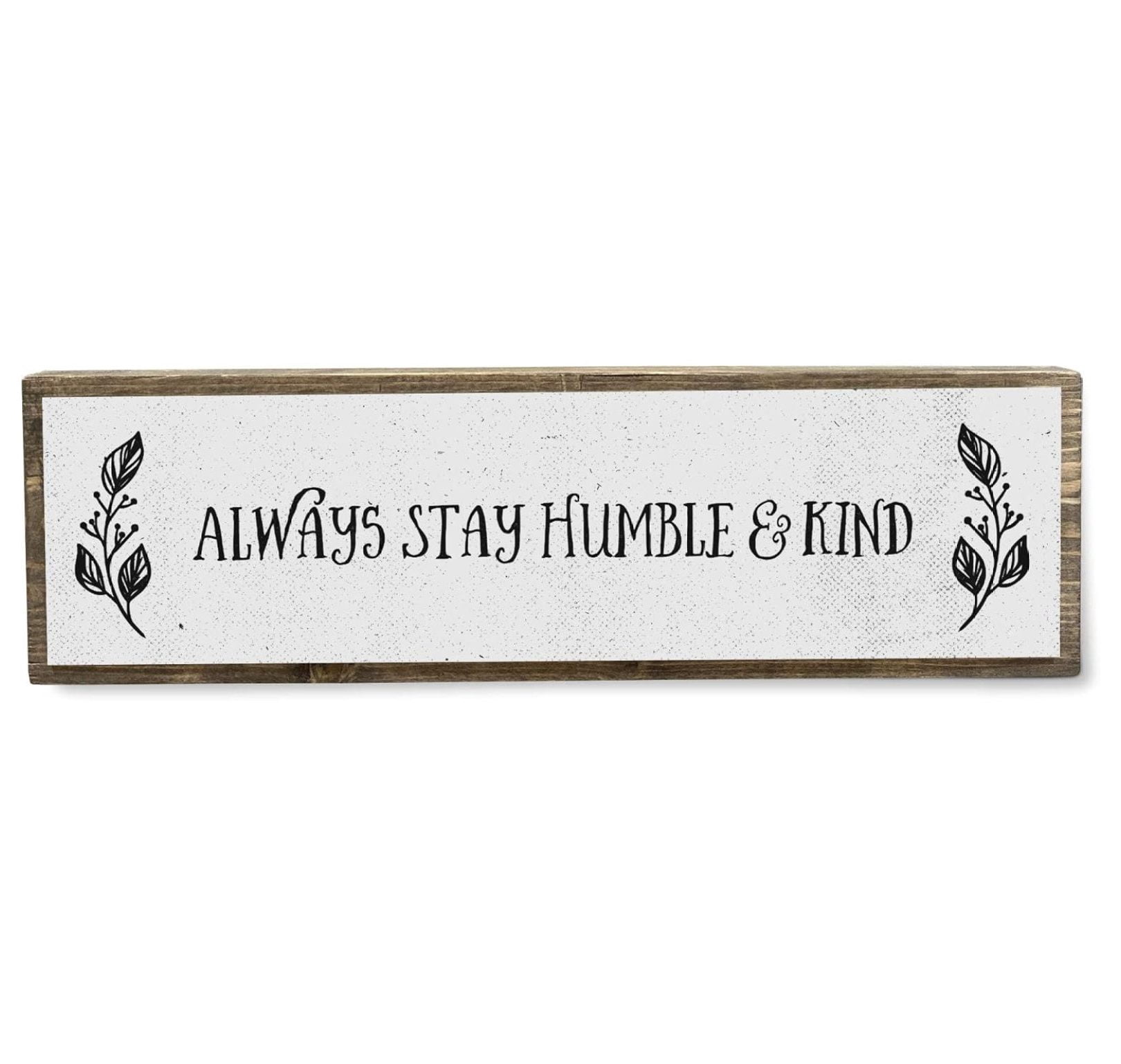 Motivation Wood Signs (Medium - Wood And Metal, Always Stay Humble And ...