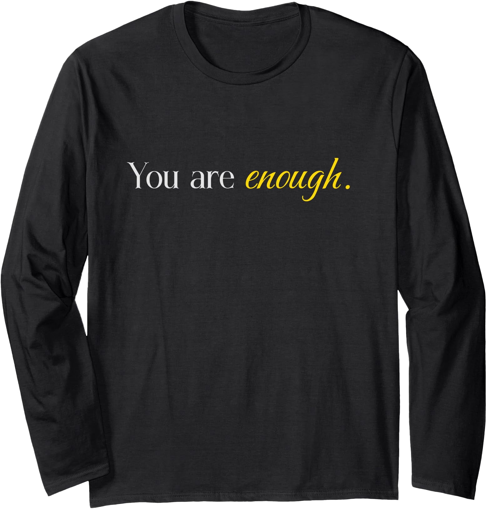 Motivational Dear Person Behind Me Quote Long Sleeve T-Shirt for ...