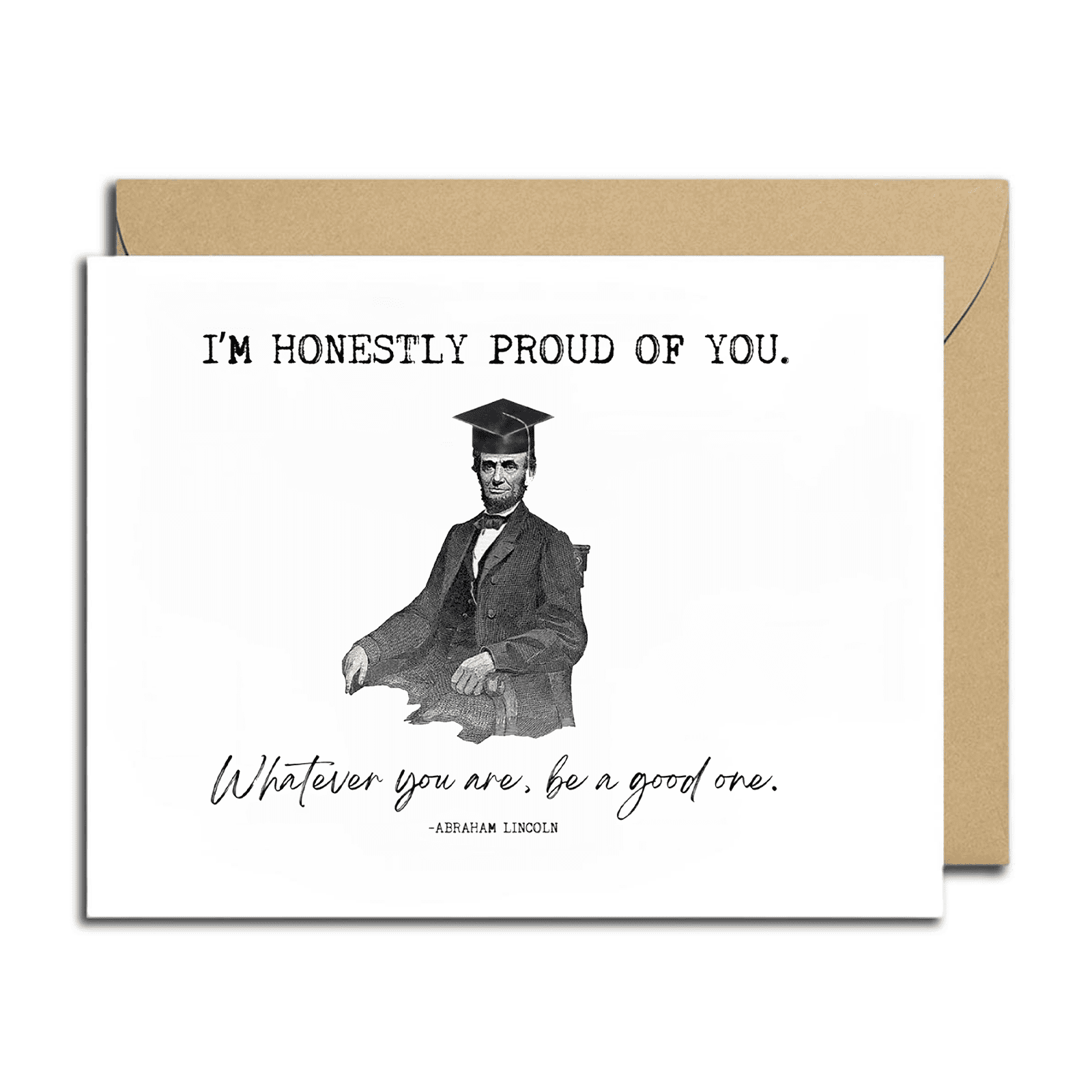 Motivational Graduation Card - "I'm Honestly Proud of You" with Abraham ...