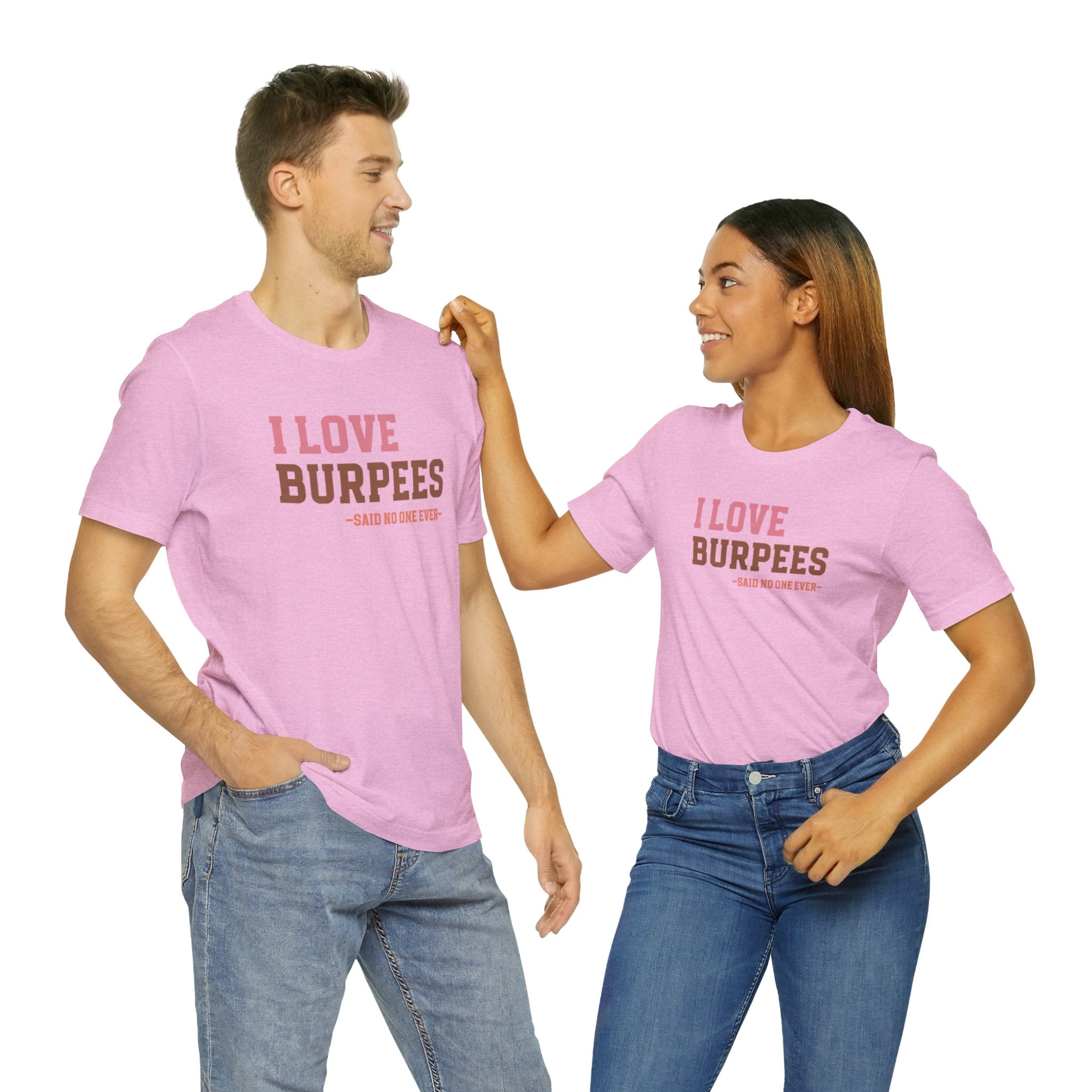 Motivational Gym Tee: I Love Burpees...Says No One Ever Shirt - Walmart.com