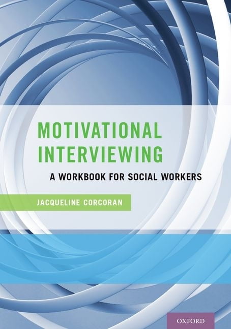 Motivational Interviewing: A Workbook for Social Workers (Paperback ...