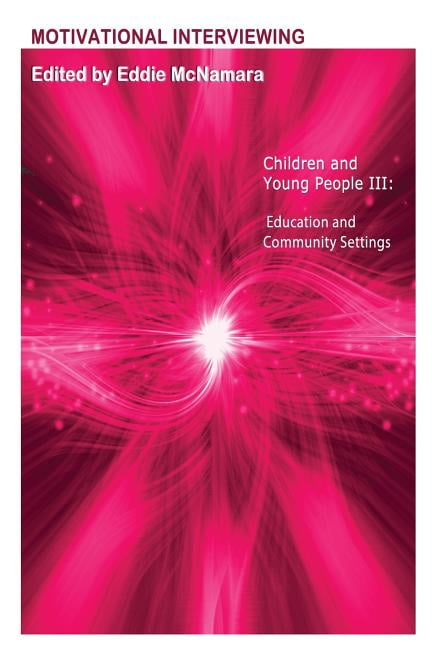 Motivational Interviewing: Children and Young People III " Education ...
