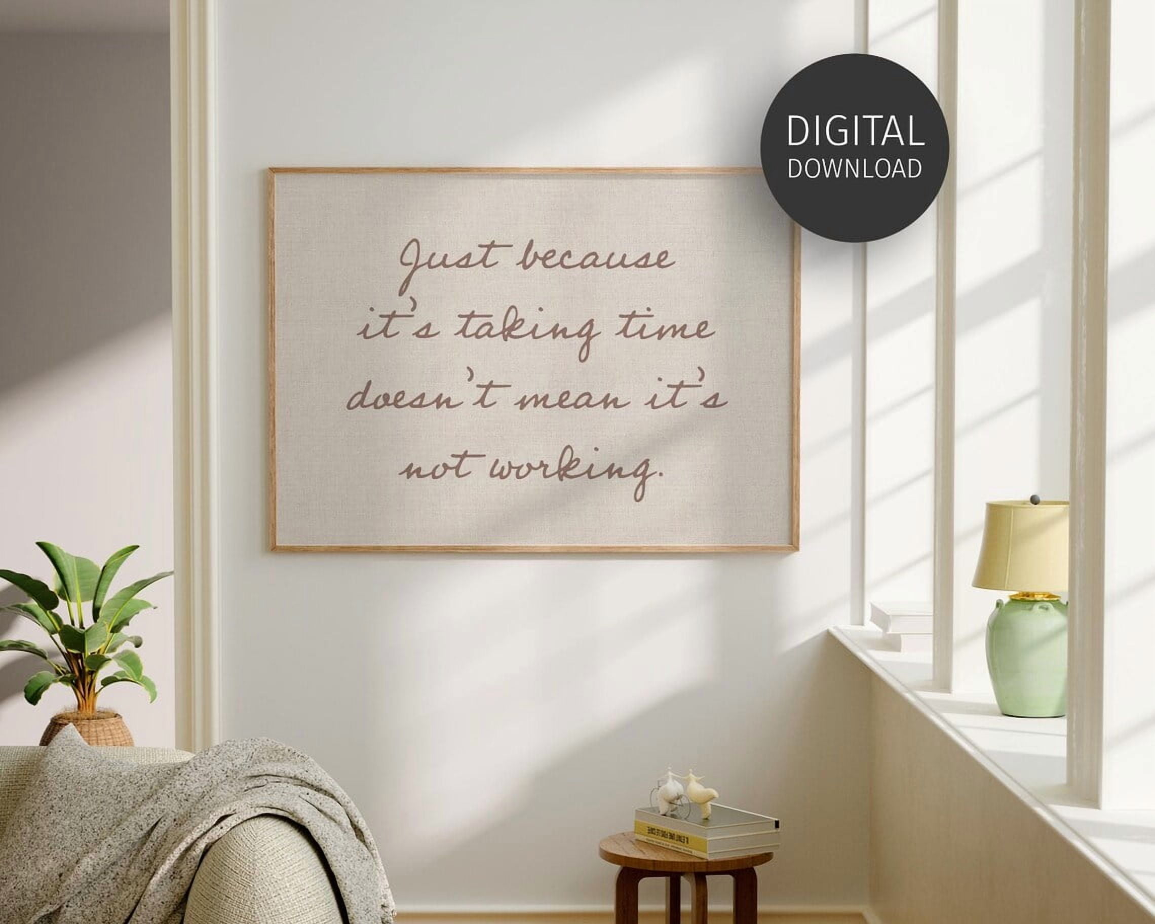 Motivational 'Just Because It'S Taking Time Doesn'T Mean It'S Not ...