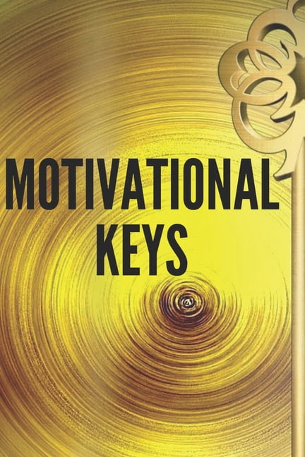 Motivational Keys: Powerful KEYS to keep you motivated and develop your ...