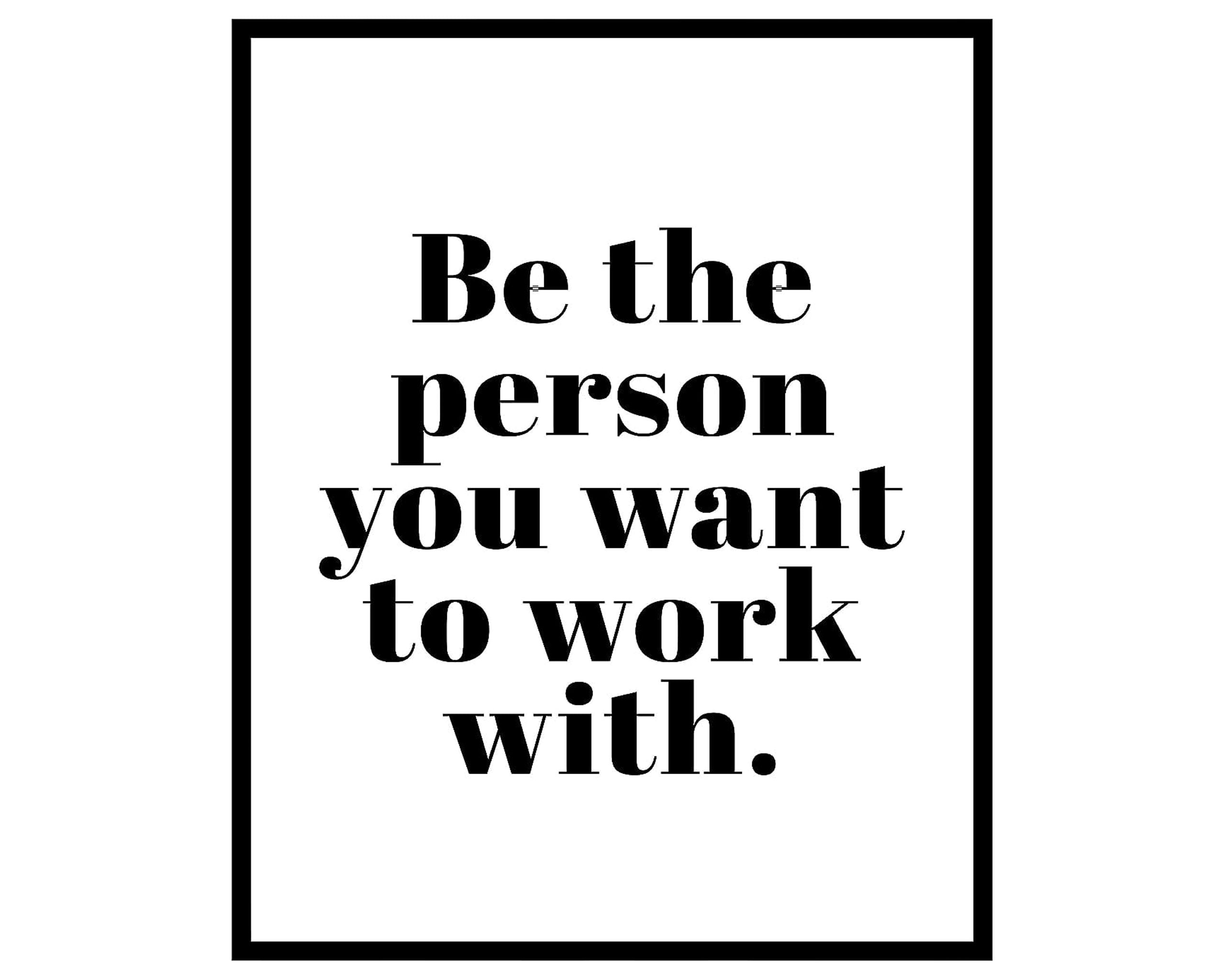Motivational Poster - Inspirational Print - Be The Person You Want To ...
