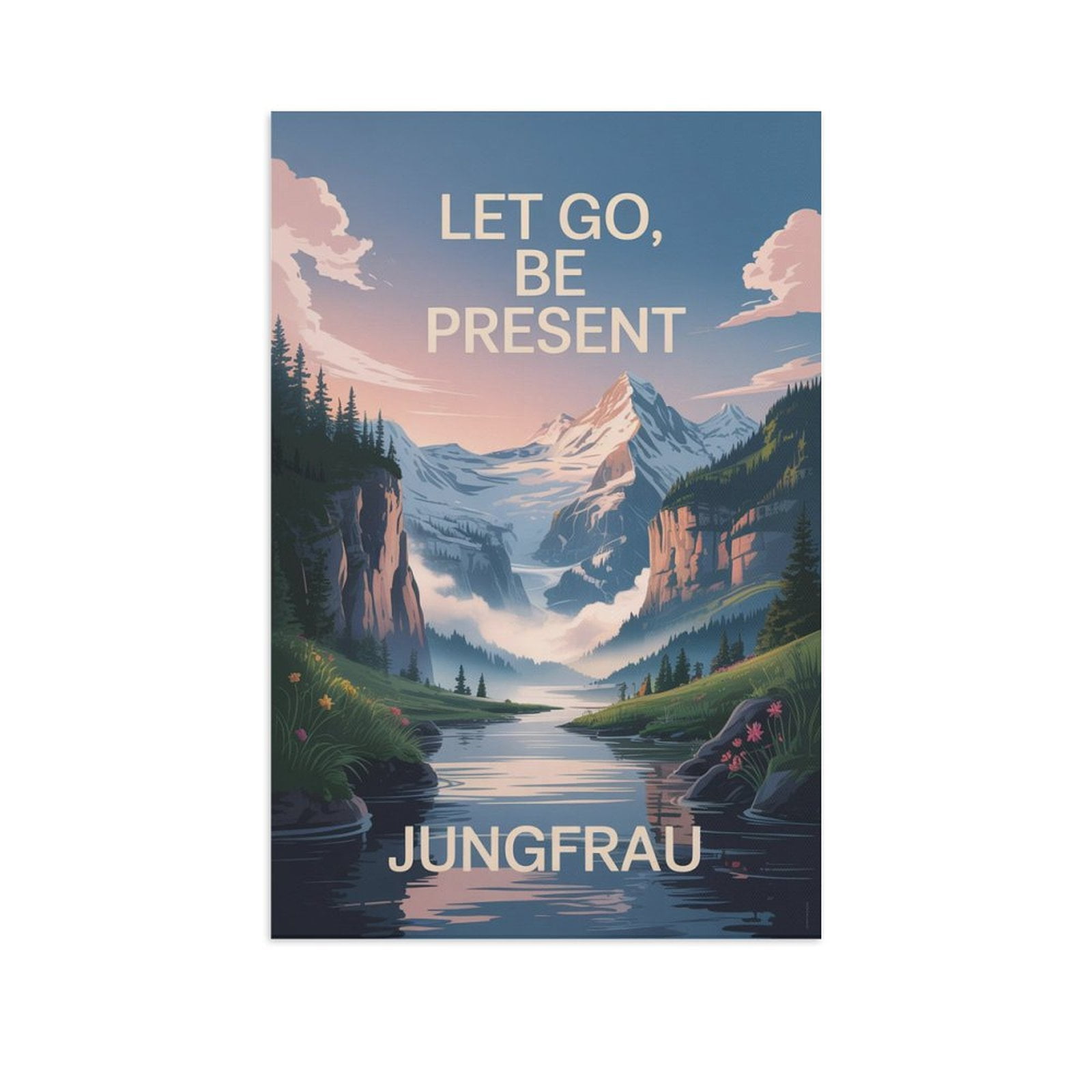 Motivational Poster Jungfrau Zen Inspirational Quote Let Go, Be Present ...