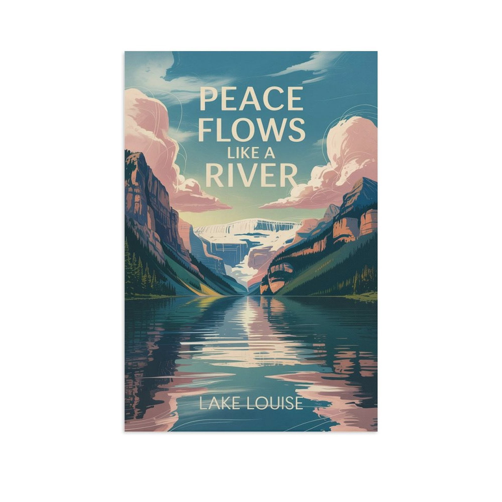 Motivational Poster Lake Louise Zen Inspirational Quote Peace Flows ...