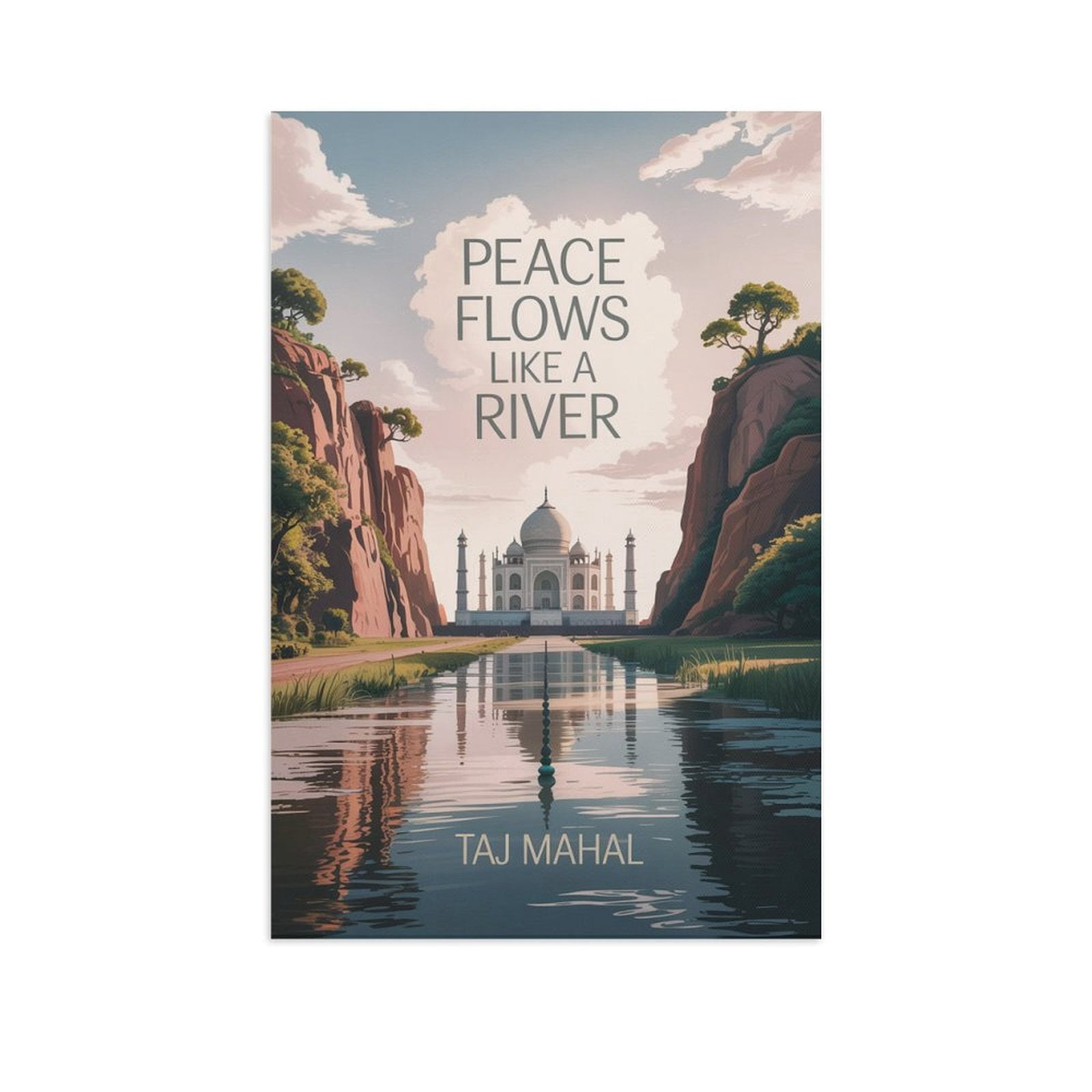 Motivational Poster Taj Mahal Zen Inspirational Quote Peace Flows Like ...