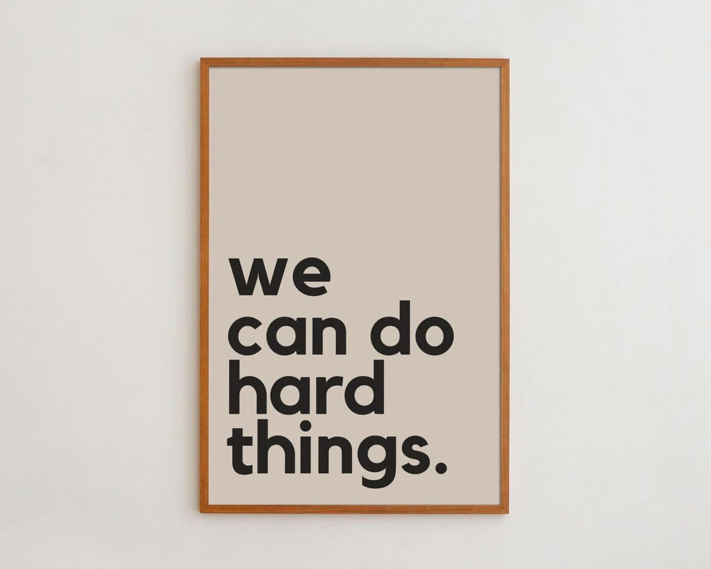 Motivational Quote Art Print Poster We Can Do Hard Things, Office Decor ...