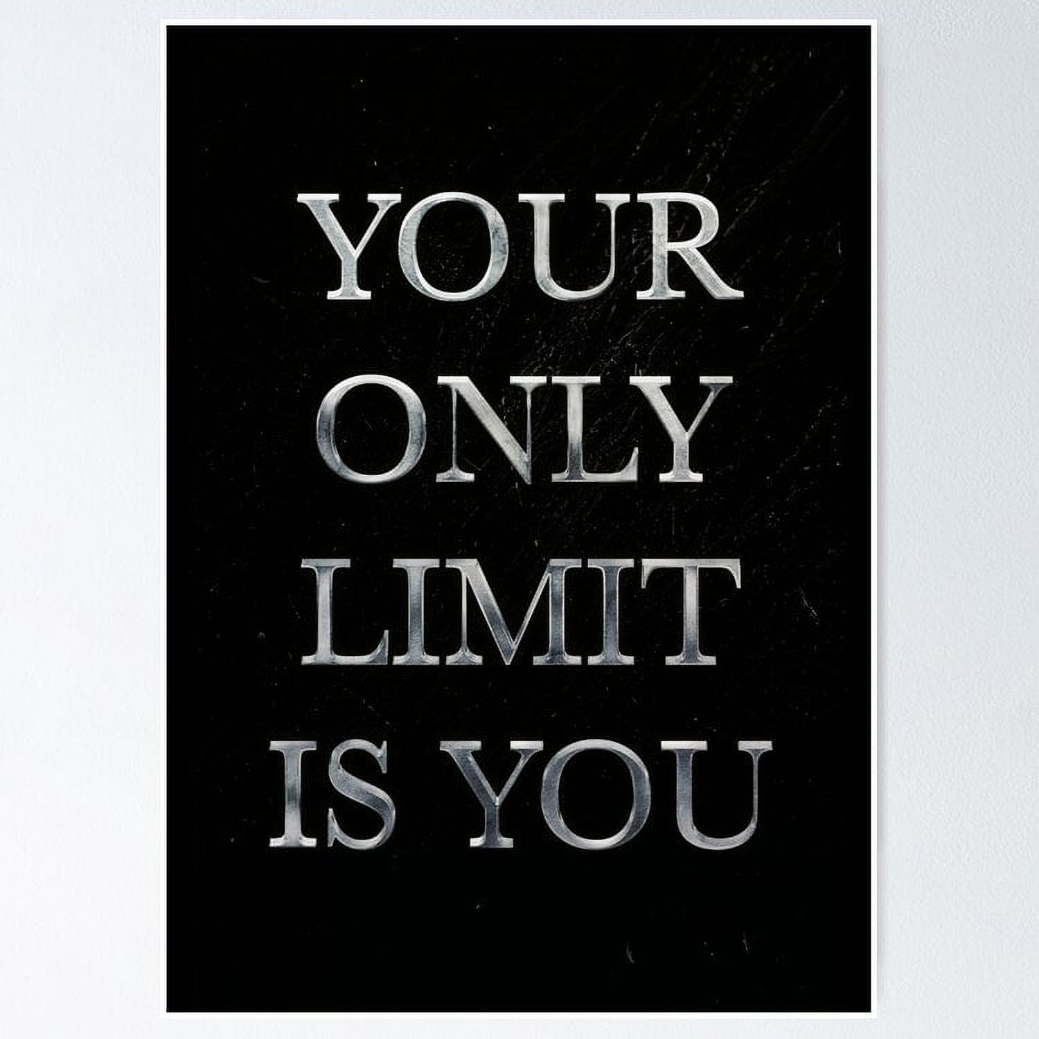 Motivational Quote "Your Only Limit Is You" Poster- Unframed Poster ...