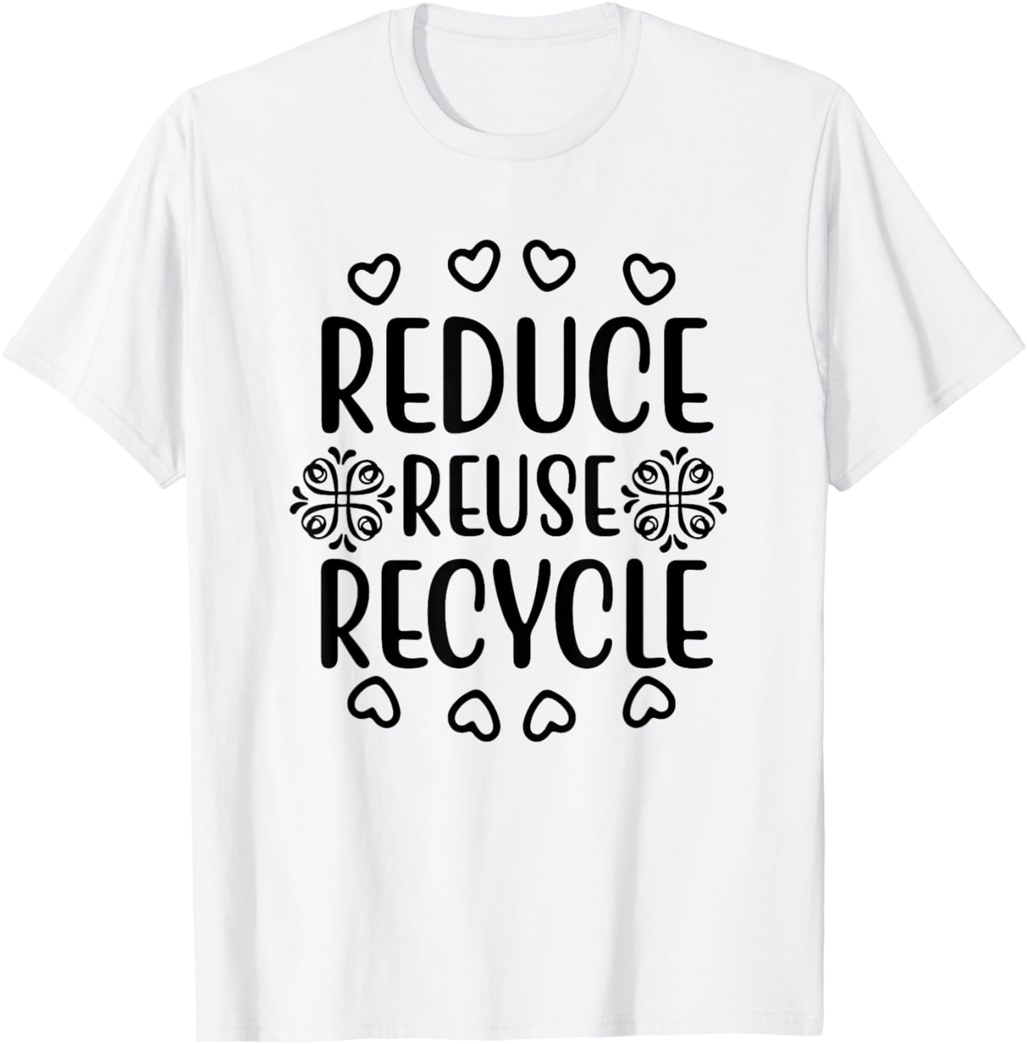 Motivational Reduce Reuse Recycle Reducing Reusing Design T-Shirt ...