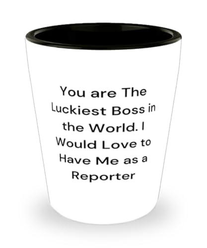 Motivational Reporter Gifts, You are The Luckiest Boss in the World. I ...