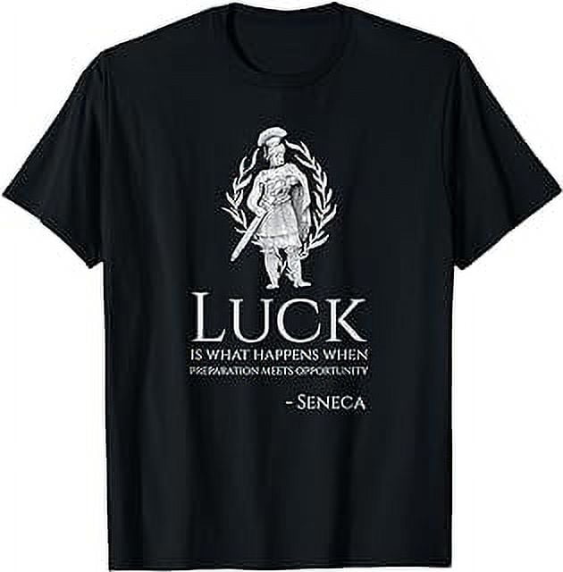 Motivational Seneca Quote On Luck Ancient Roman Philosophy T-Shirt ...