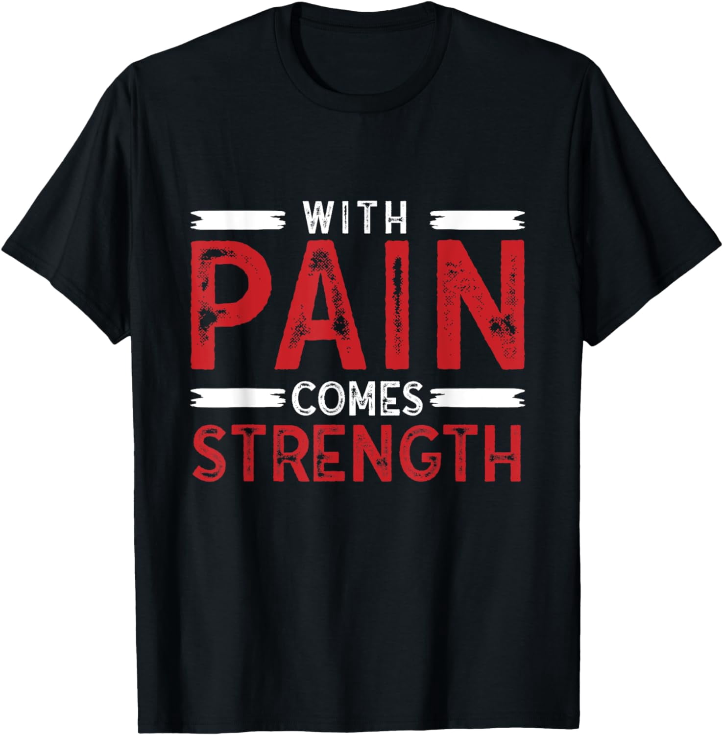 Motivational Shirt With Pain Comes Strength Men Women Tees T-Shirt ...