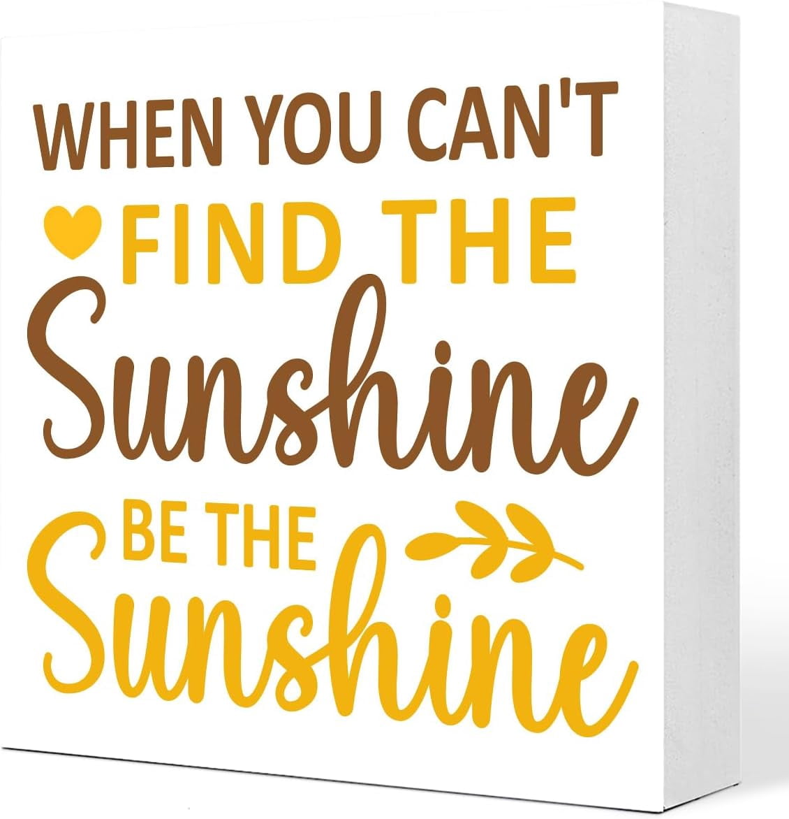 Motivational Spring Decor,When You Can't Find The Sunshine Be The ...