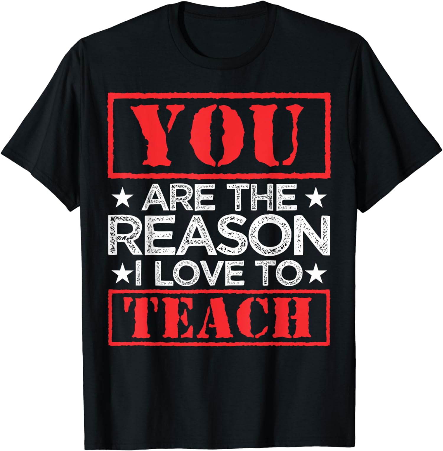 Motivational Teachers You Are The Reason I Love To Teach T-Shirt ...