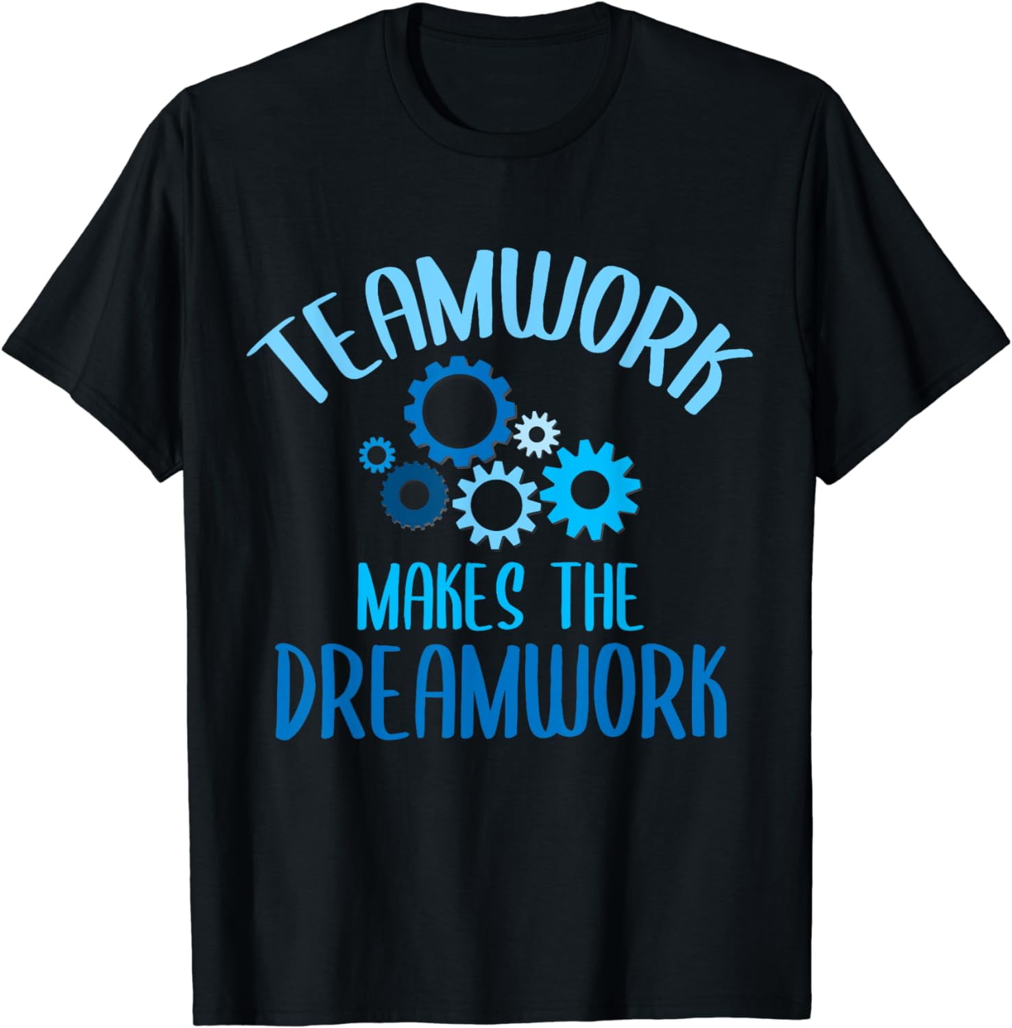 Motivational Teamwork Makes the Dream Work Motivational T-Shirt ...