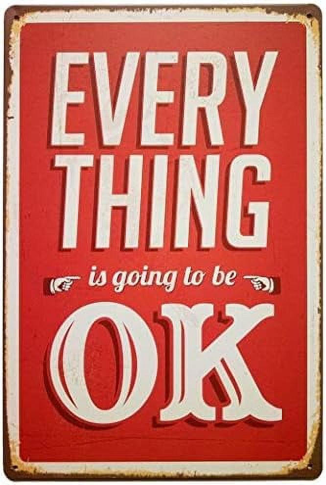 Motivational Tin Sign Everything is going to be OK Funny Sign ...