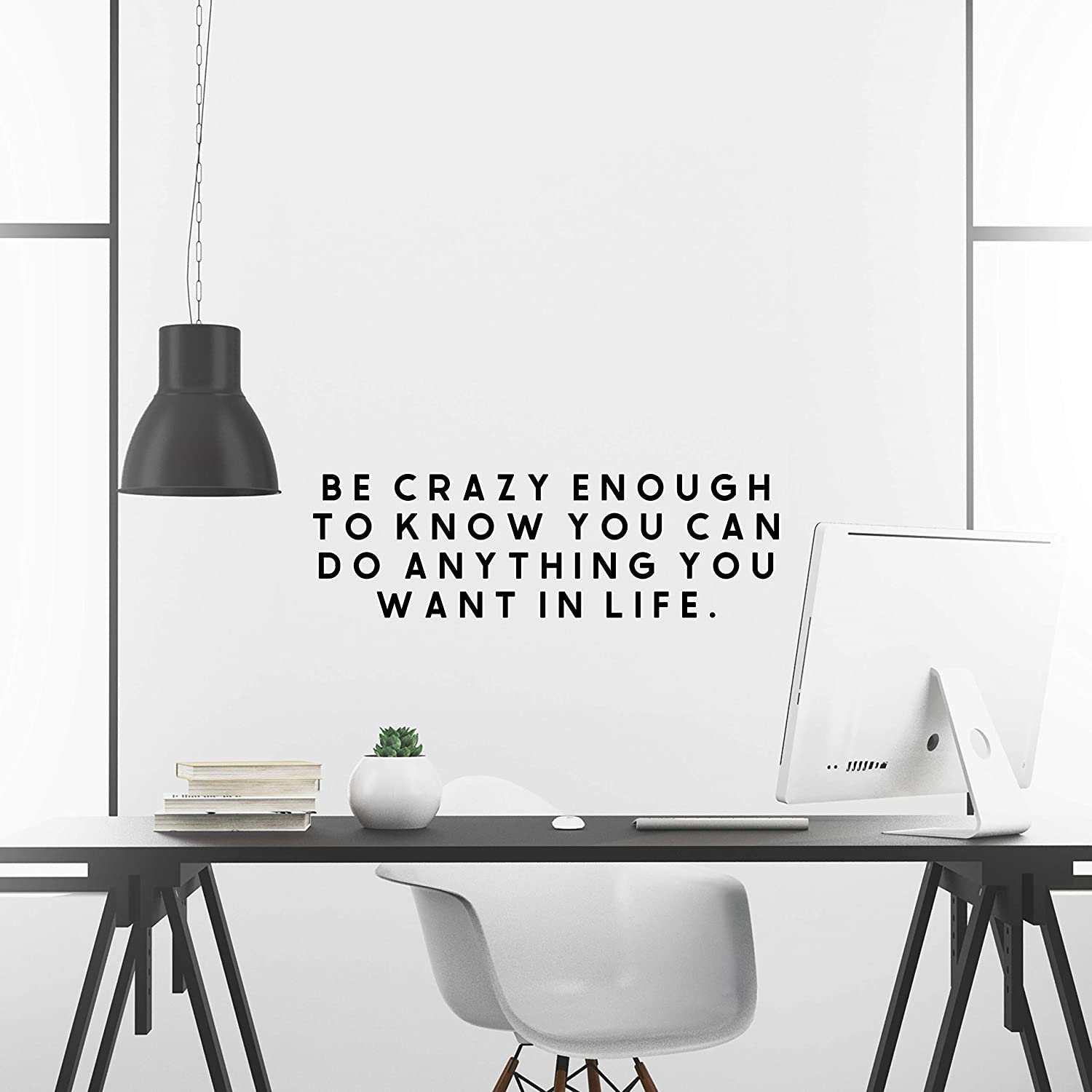 Motivational Wall Decal - "Be Crazy Enough to Know You Can Do Anything ...