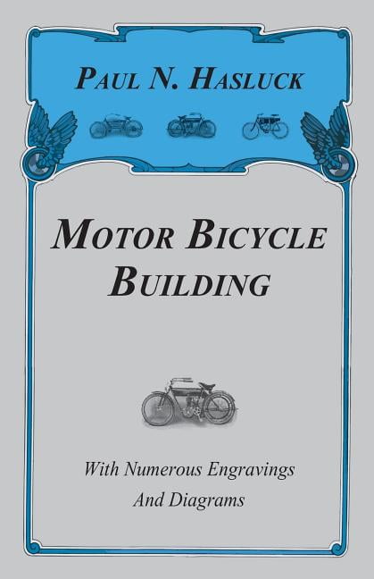 Motor Bicycle Building : With Numerous Engravings and Diagrams ...