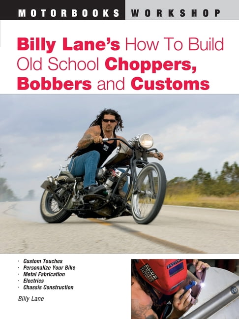 Motorbooks Workshop Billy Lane's How to Build Old School Choppers ...