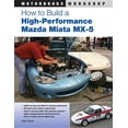 Motorbooks Workshop How to Build a High-Performance Mazda Miata MX-5 ...