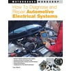 Motorbooks Workshop: How to Diagnose and Repair Automotive Electrical ...