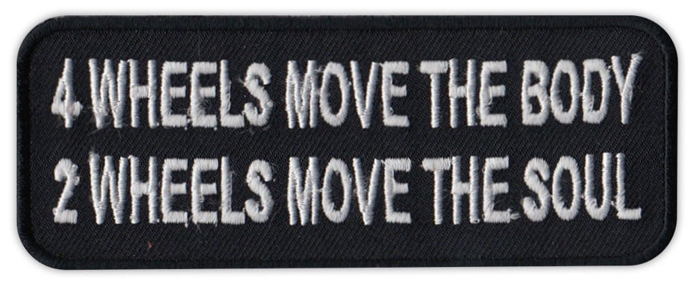 Motorcycle Jacket Embroidered Patch - 4 Wheels Moves Body, 2 Wheels ...