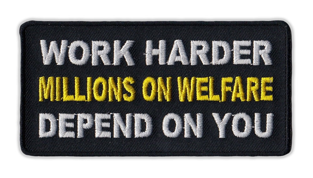 Motorcycle Jacket Embroidered Patch - Work Harder, Welfare Depends on ...