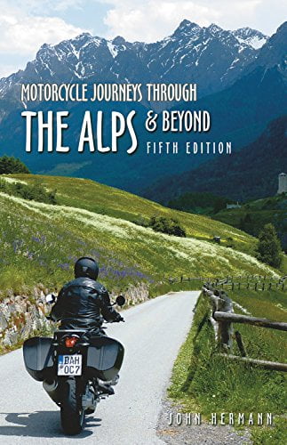 Pre-Owned Motorcycle Journeys Through the Alps and Beyond: 5th Edition ...